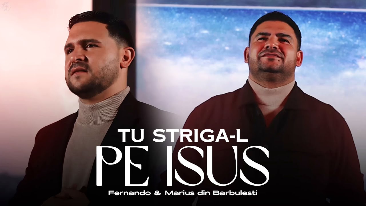 Fernando & Marius din Barbulesti - Tu striga-l pe Isus [ 2025 ] - YouTube