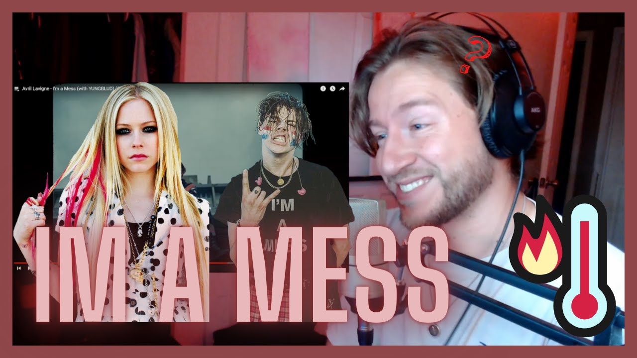 First time hearing I'M A MESS! (Avril Lavigne/YUNGBLUD) - YouTube