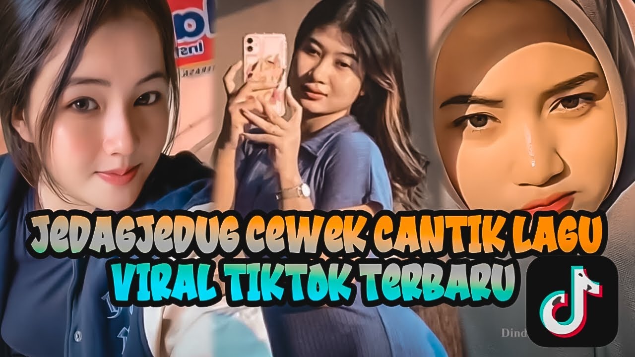 JEDAGJEDUG CEWE CANTIK VIRAL TIKTOK TERBARU 🔥 LAGU VIRAL TIKTOK TERBARU ...