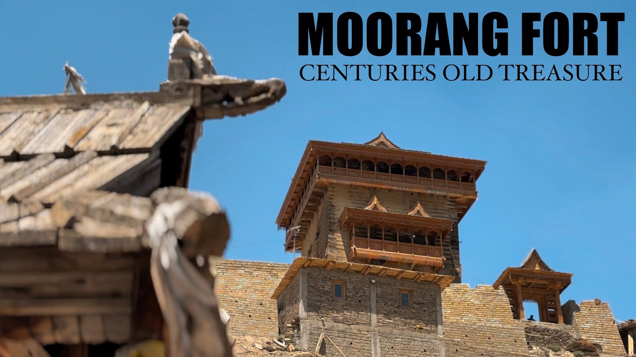 MOORANG FORT | KINNAUR | HIMACHAL PRADESH | place to visit in kinnaur ...