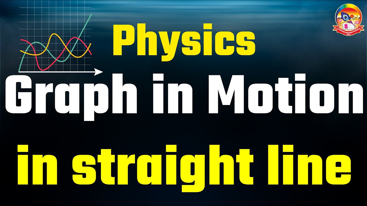 Graph in Motion in Straight Line || Physics || TULSIRAM DARWAL || Sri ...