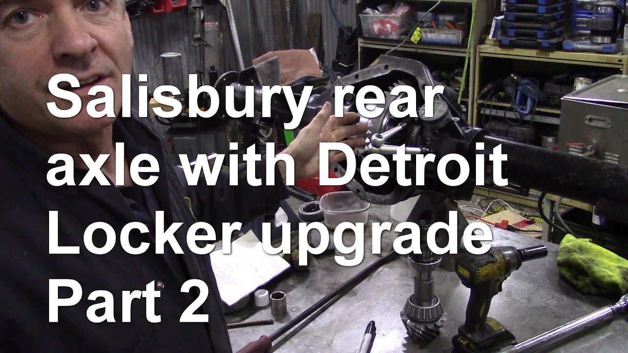 Salisbury rear axle with Detroit Locker upgrade part 2 - YouTube
