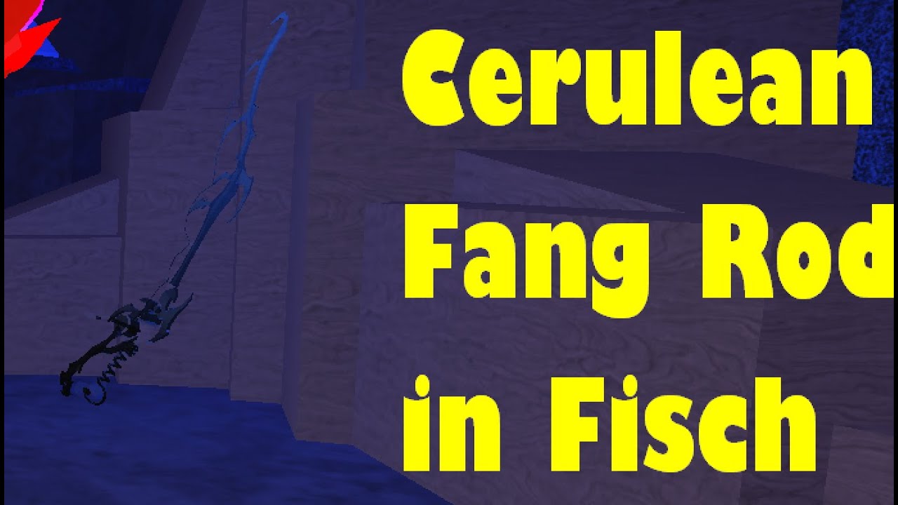How to GET the CERULEAN FANG ROD & SHOWCASE In Fisch! Roblox - YouTube