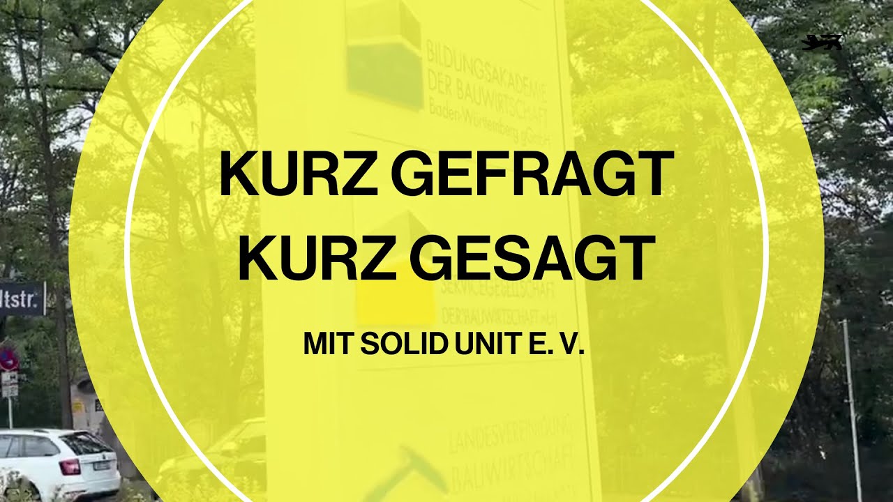 Kurz gefragt, kurz gesagt mit solid UNIT e. V. - YouTube