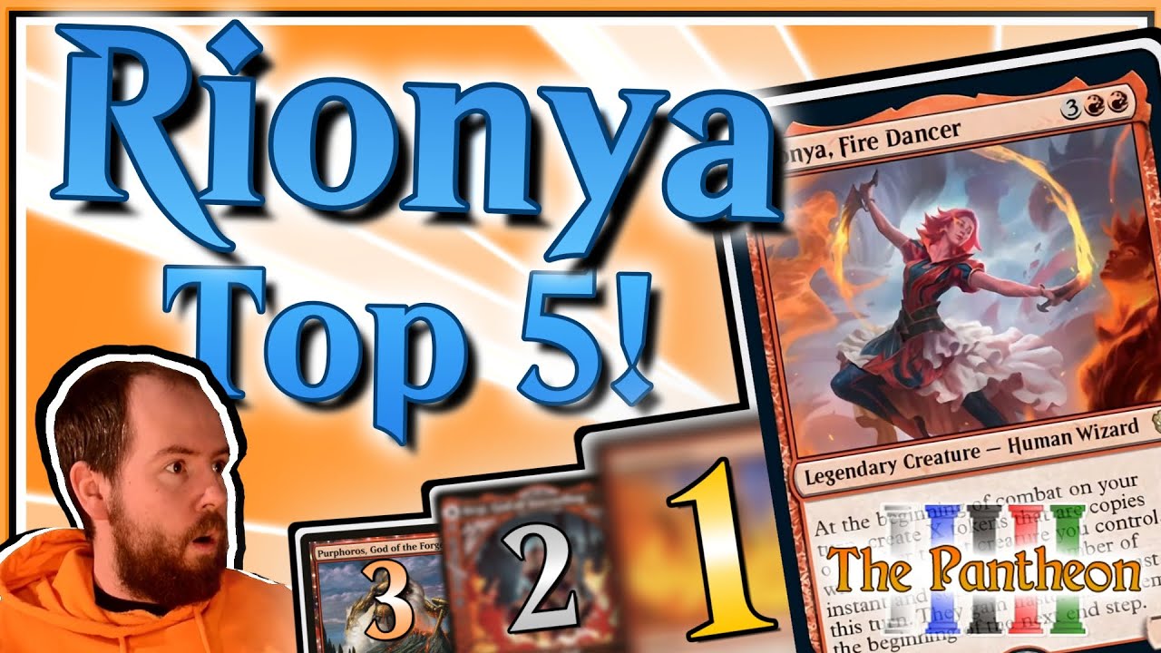 Rionya, Fire Dancer! | Commander Top 5! | EDH | The Pantheon | Ep.34 ...