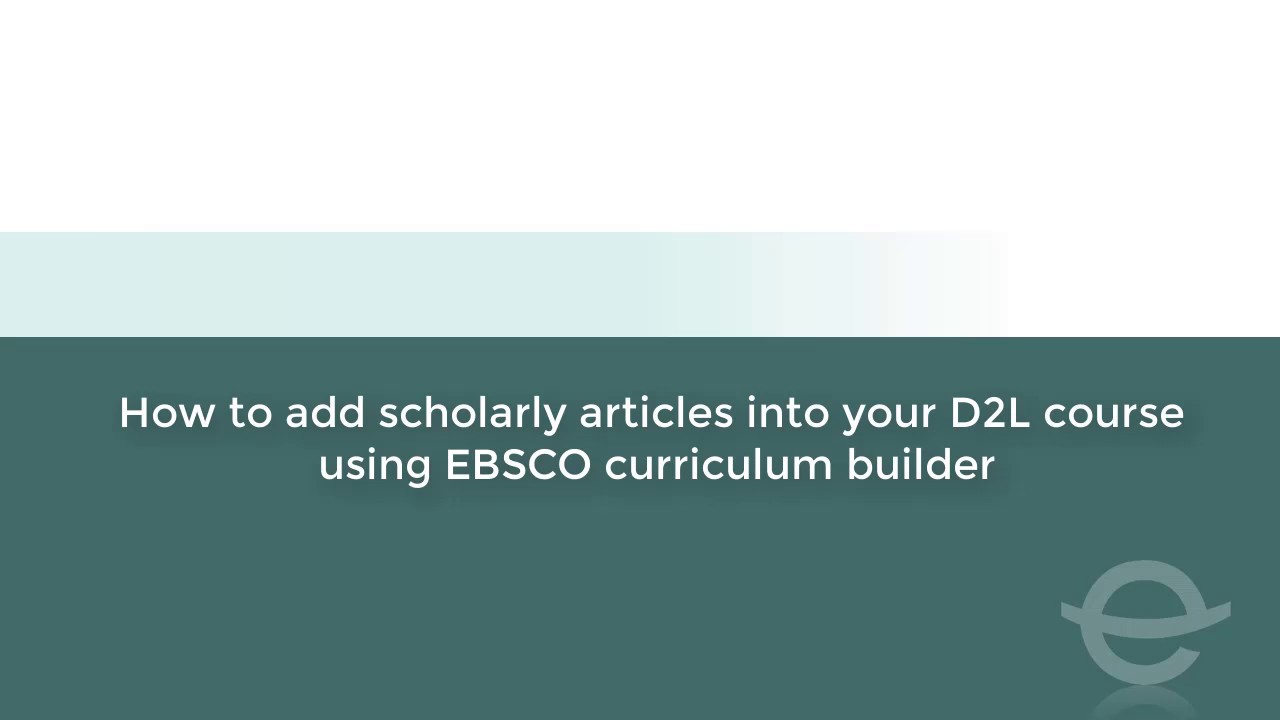 How to add scholarly articles using Ebsco Curriculum Builder - YouTube
