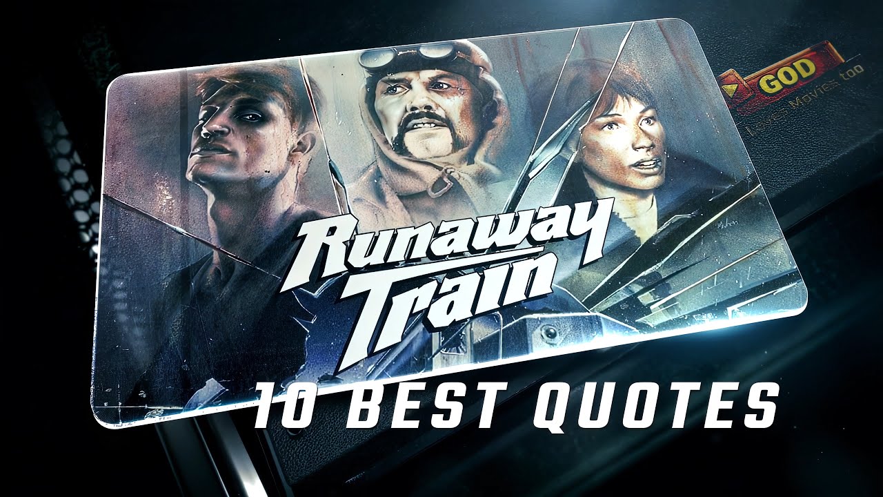 Runaway Train 1985 | 10 Best Quotes - YouTube
