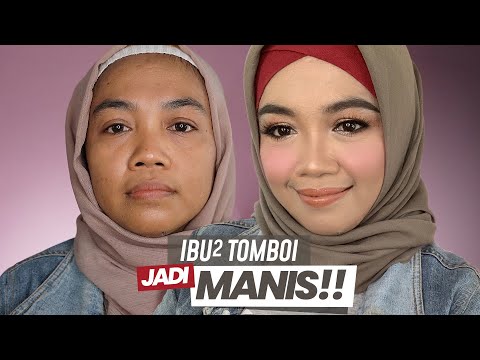 MAKEOVER IBU-IBU JADI KAYAK GADIS! TETEP TOMBOY TAPI MANIS!