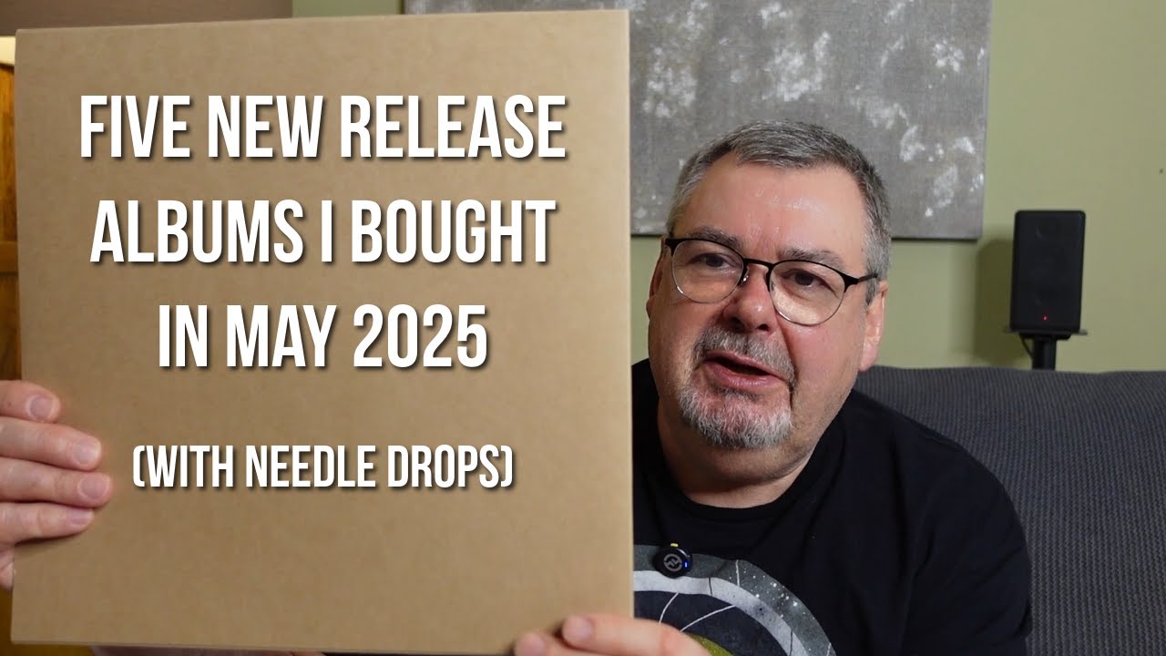 Five New Release Albums I Bought in May 2025 (with Needle Drops) - YouTube