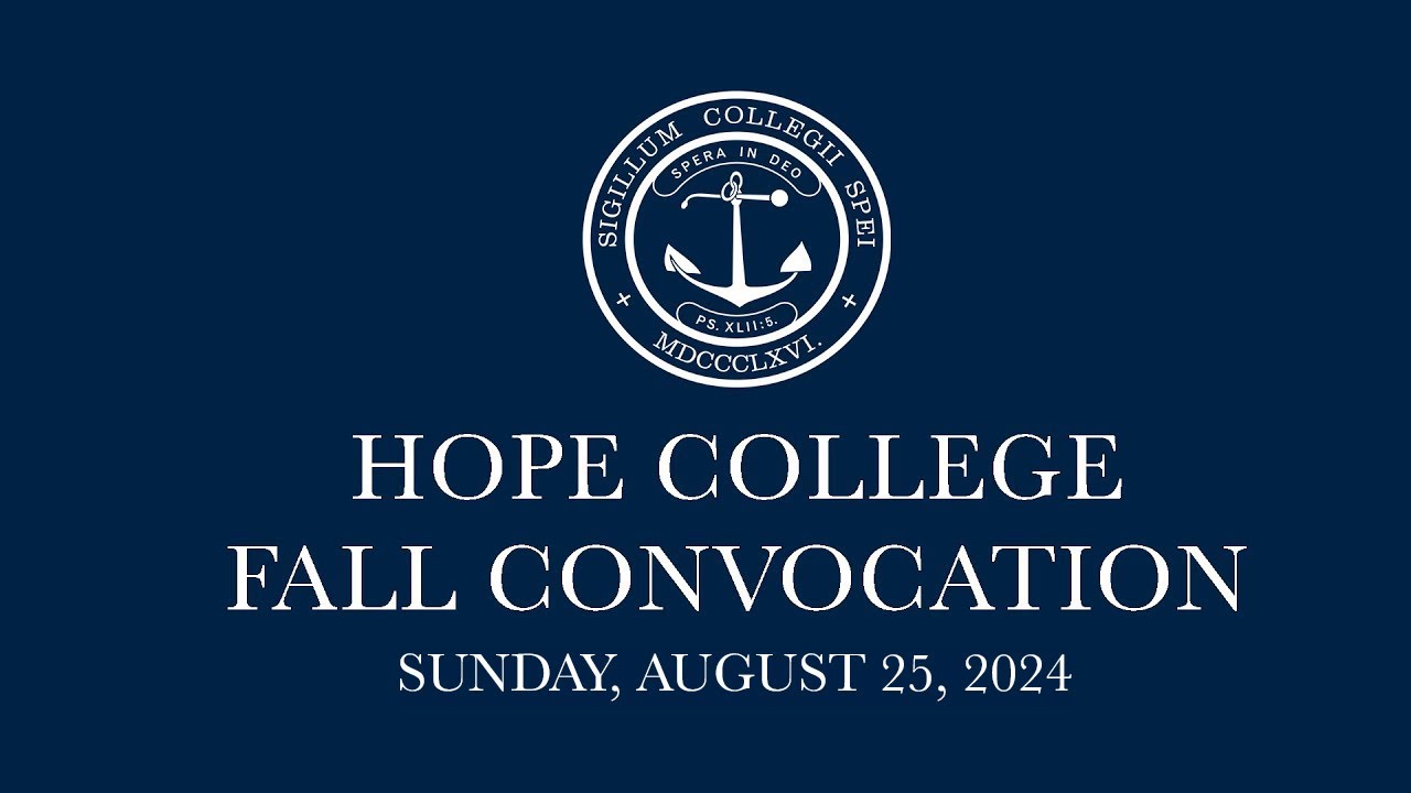 Hope College | Fall Convocation | August 25, 2024 - YouTube