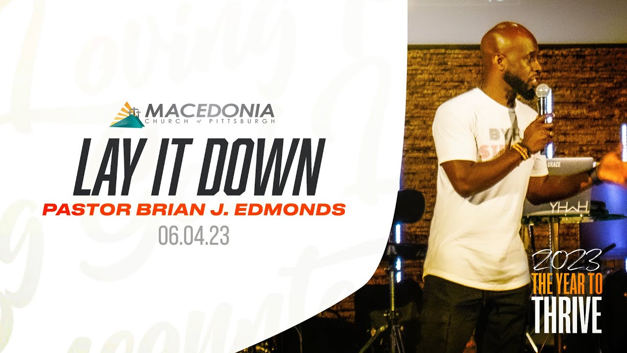 Lay It Down (June 4th, 2023) | Pastor Brian J. Edmonds #TimeToTHRIVE # ...