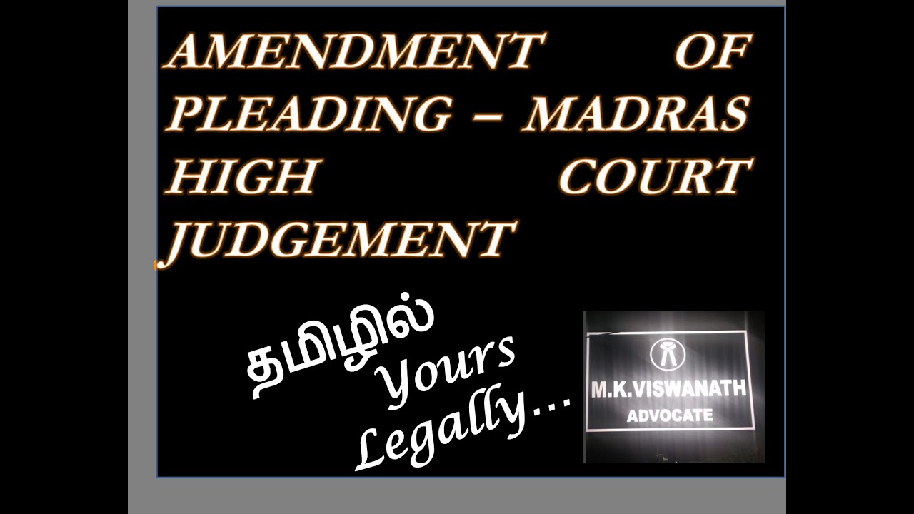 AMENDMENT OF PLAINT – IMPORTANT RULES LAID DOWN BY MADRAS HIGH COURT ...