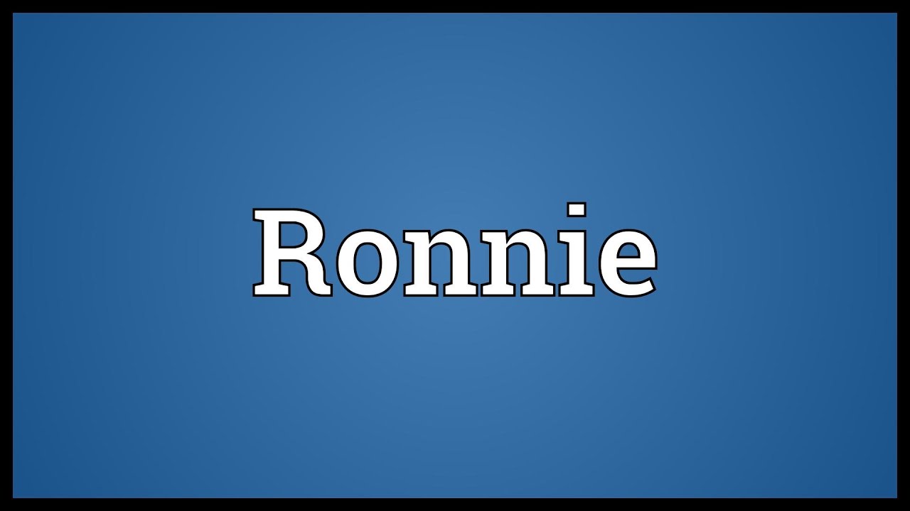 Ronnie Meaning - YouTube