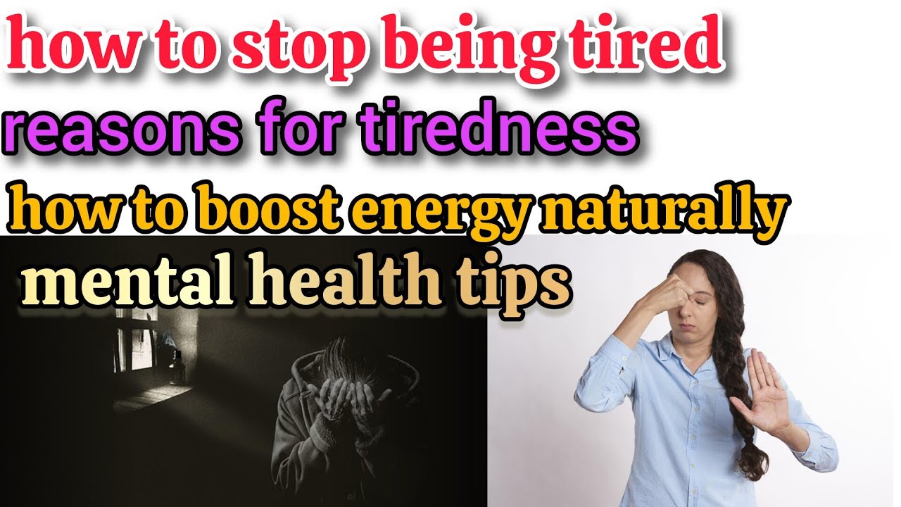 how to stop being tired | reasons for tiredness | how to boost energy ...