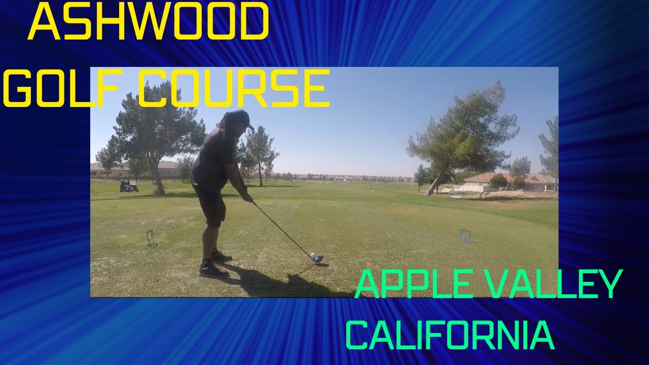 9 Holes @ Ashwood Golf Course, Apple Valley Ca (Mesquite Course) w ...