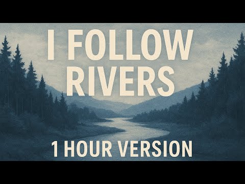 I Follow Rivers – Addictive 1 Hour Loop You’ll Play on Repeat