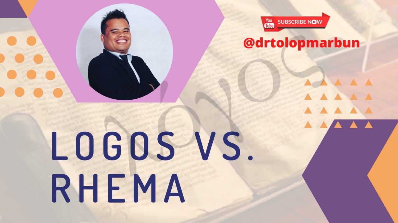Logos Vs. Rhema: Benarkah LOGOS harus menjadi RHEMA? - Requested Topics ...