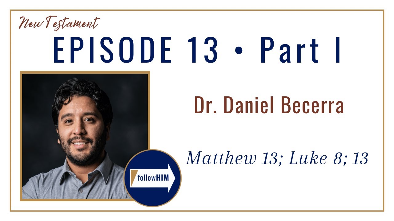 Matt 13; Luke 8; 13 Part 1 • Dr. Daniel Becerra • Mar. 20 - Mar. 26 • Come Follow Me - YouTube