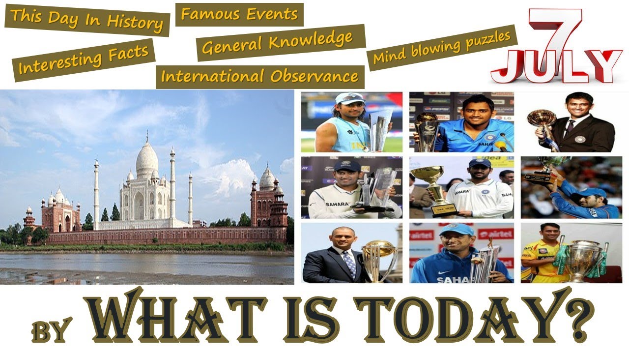 7th JULY || This Day In History || Famous Events & Facts || General ...