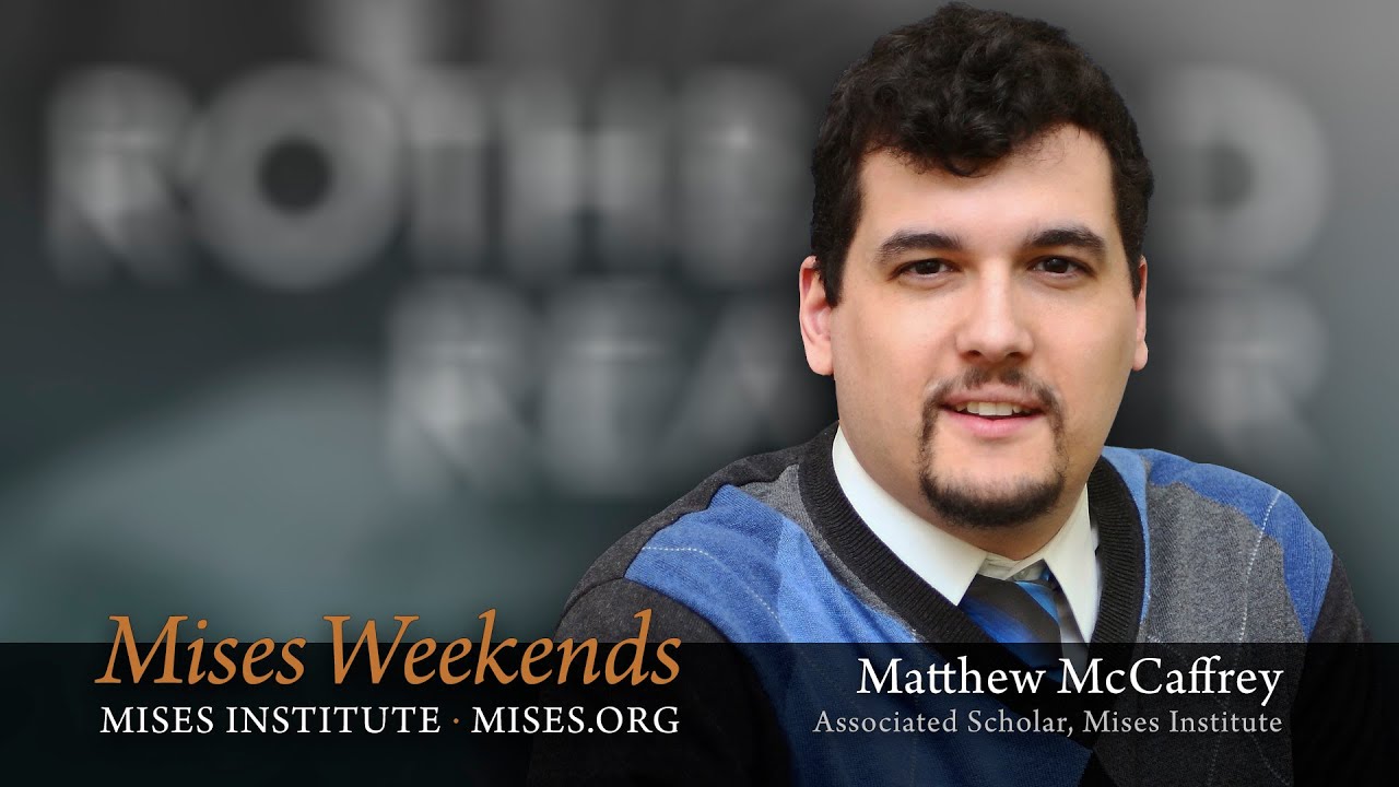 Matt McCaffrey: Revisiting Rothbard - YouTube
