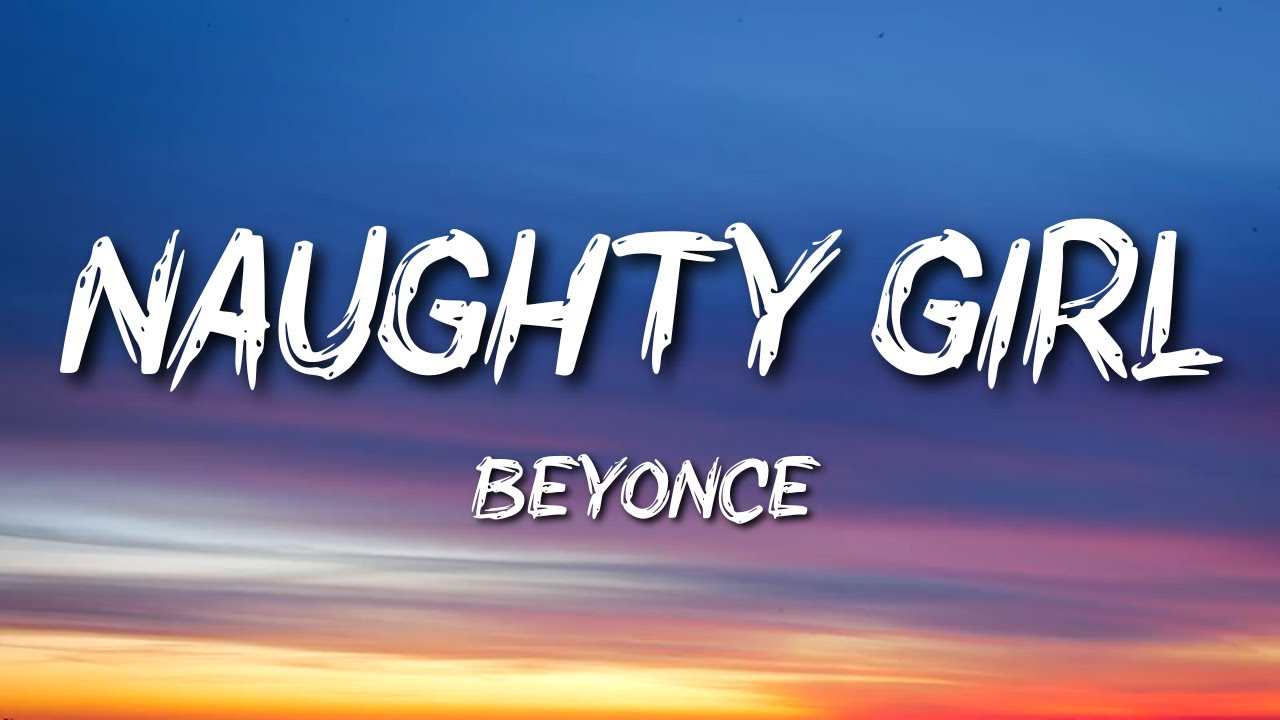 Beyoncé Naughty Girl Youtube