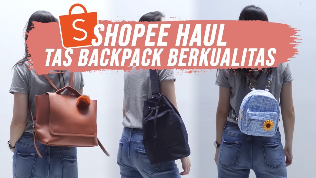 SHOPEE HAUL TAS BACKPACK BERKUALITAS!? WAJIB BELI!? - YouTube