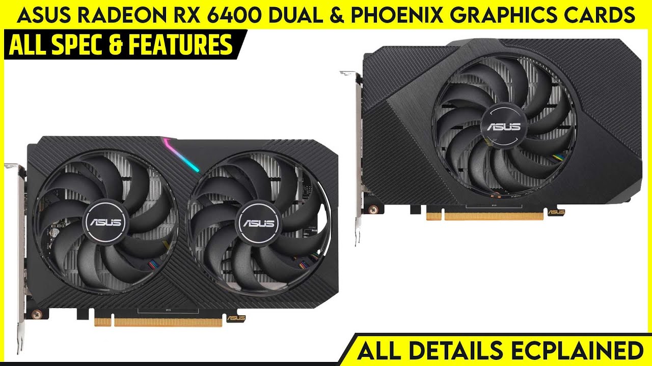 ASUS Radeon RX 6400 DUAL And Phoenix Graphics Cards Launched ...