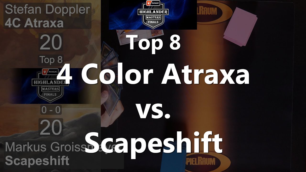 Highlander Masters Finals 2023: Top 8 - 4 Color Atraxa VS. Scapeshift ...
