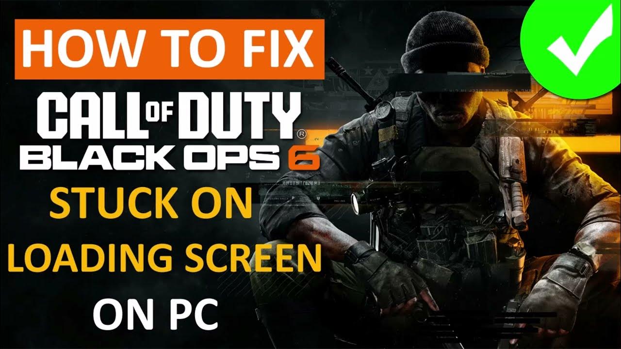 How To Fix Black Ops 6 Stuck On Loading Screen on PC | FIX BLACK OPS 6 NOT LOADING ON PC - YouTube
