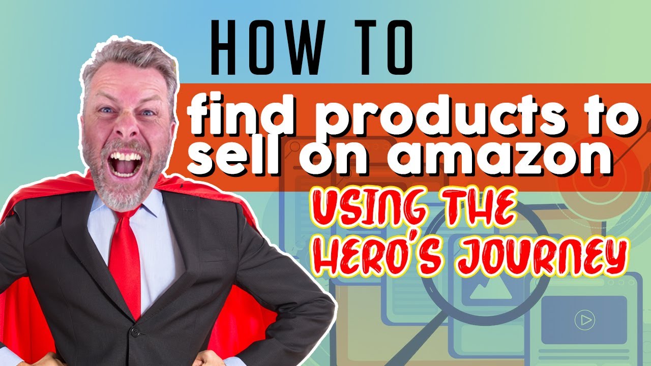 How To Find Products To Sell On Amazon Using The Hero's Journey - YouTube