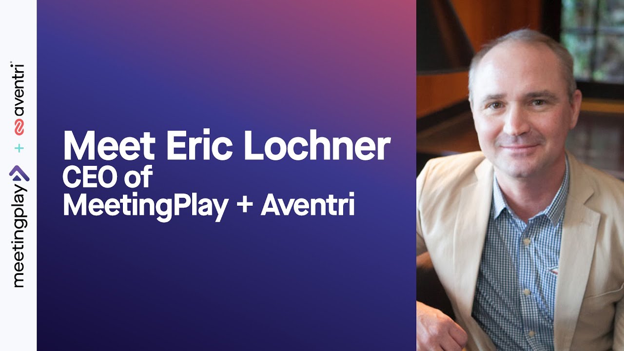 Meet Eric Lochner, CEO of MeetingPlay + Aventri - YouTube