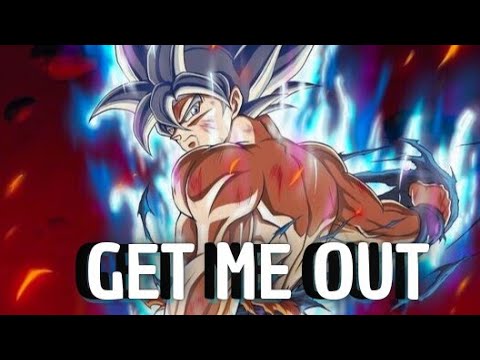Dragon Ball Super AMV Get Me Out - YouTube