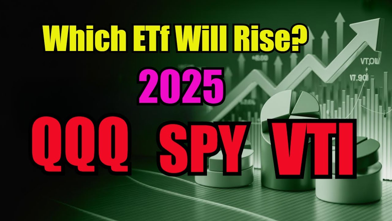 Which ETF Will Rise to the Top in 2025: QQQ, SPY, or VTI? - YouTube