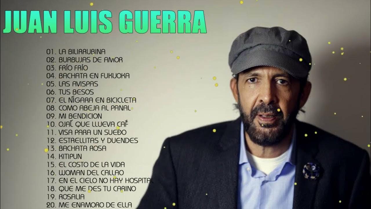 Juan Luis Guerra EXITOS, EXITOS, EXITOS Sus Mejores Canciones - Juan ...