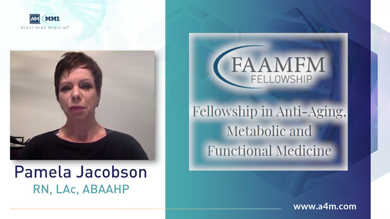 Why Take the A4M Fellowship? Perspectives from Pamela Jacobson, RN ...