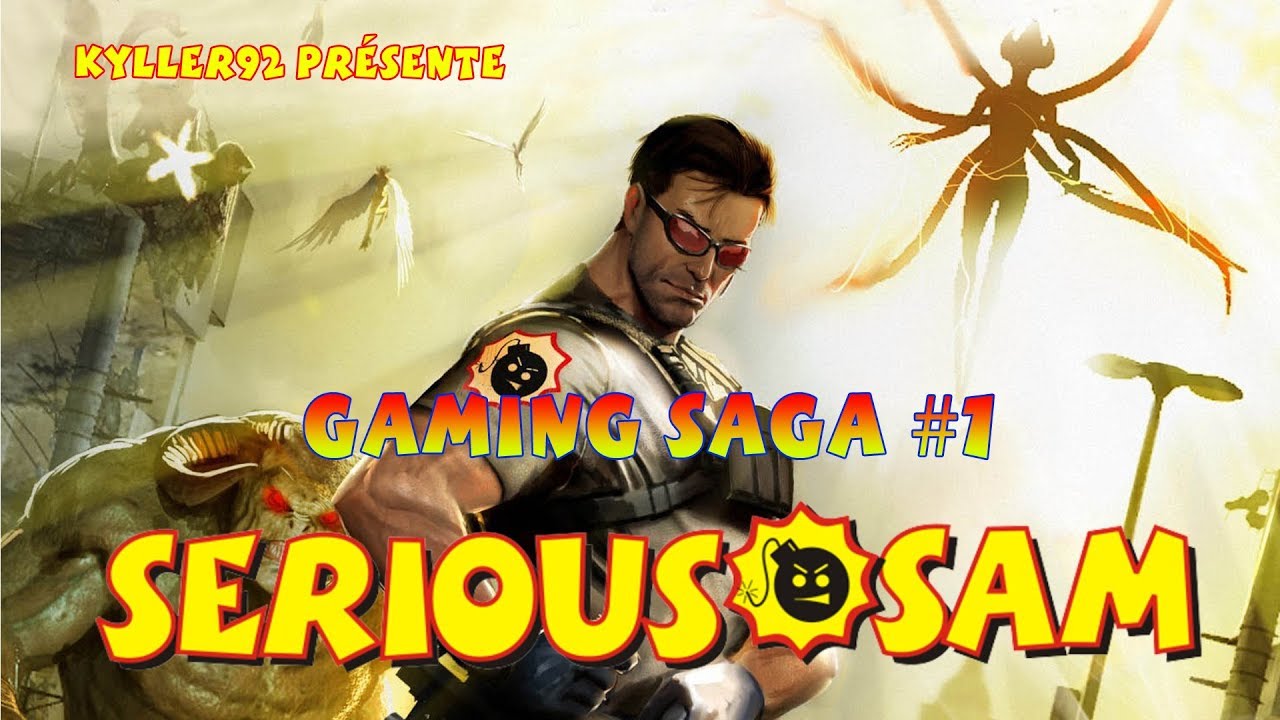 Gaming Saga : La saga Serious Sam - YouTube
