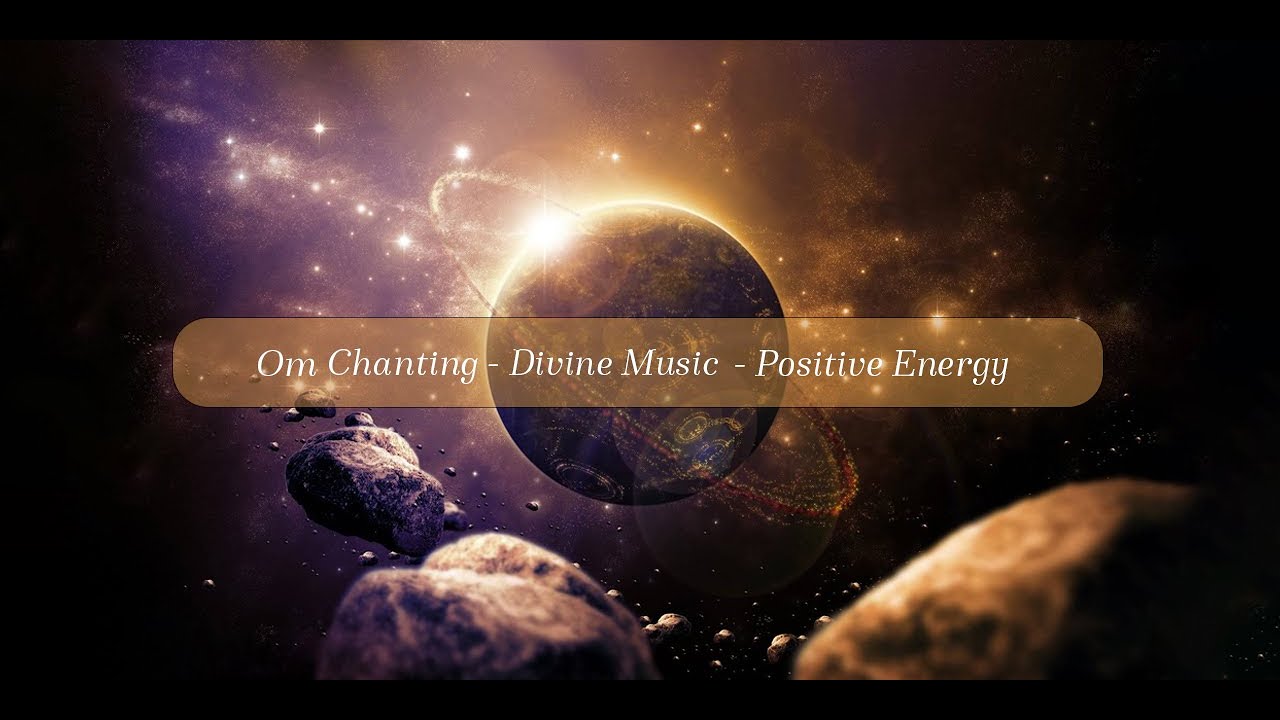 Om Chanting Divine Music For Positive Energy (Meditation) - YouTube