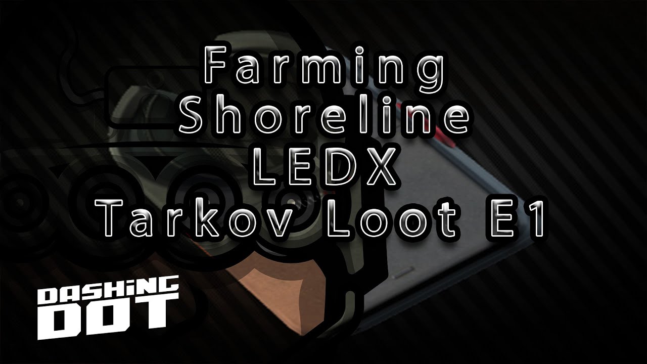 LEDX Farming | Shoreline Loot Guide .12 - YouTube