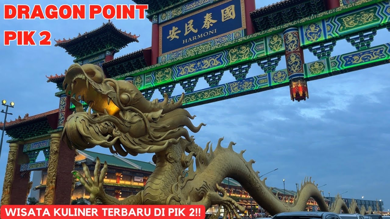 DRAGON POINT PIK 2‼️FESTIVAL KULINER PIK 2 TERBARU | BARU BUKA LANGSUNG ...