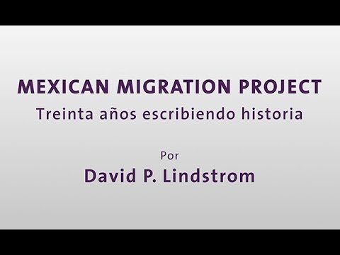 Mexican Migration Project por David P. Lindstrom - YouTube