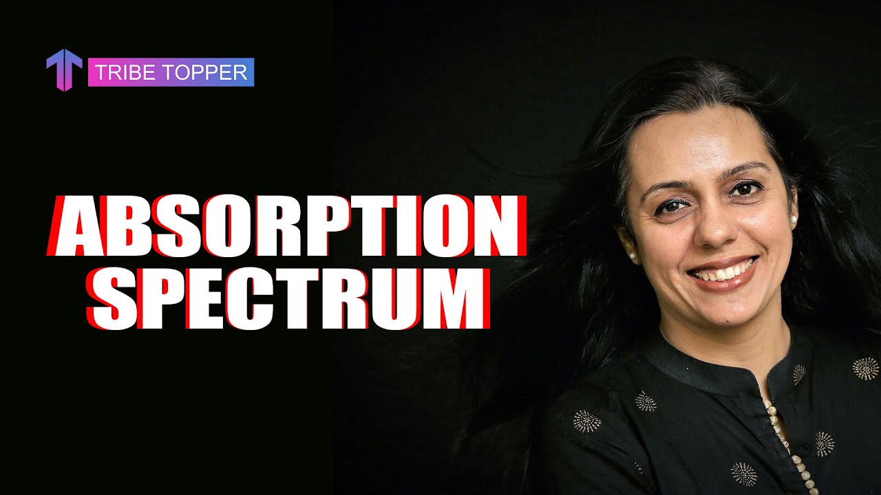 Unit 7.1 (c) - Atomic, Nuclear & Particle physics | Absorption Spectrum | Tribe Topper | Sonal ...