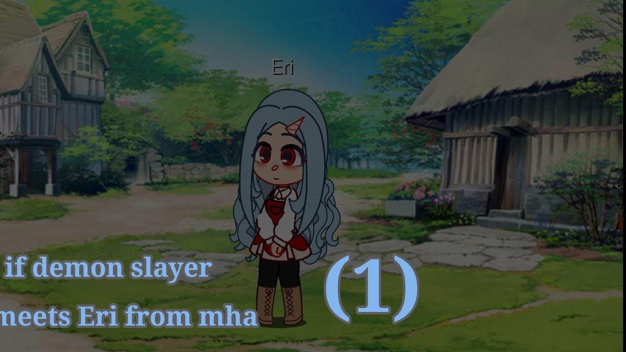 demon slayer meets Eri from my her academia(part 1) - YouTube