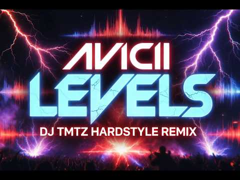 Avicii – Levels [DJ TMTZ Hardstyle Remix]