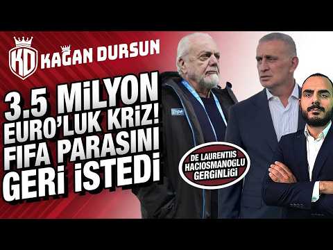 3.5 milyon euro'luk kriz! Hacıosmanoğlu - De Laurentiis gerginliği | FIFA parasını geri istedi