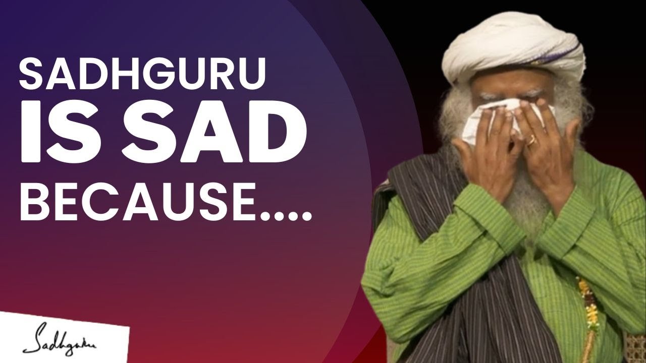 ATTENTION!! Sadguru is sad because || MOW - YouTube