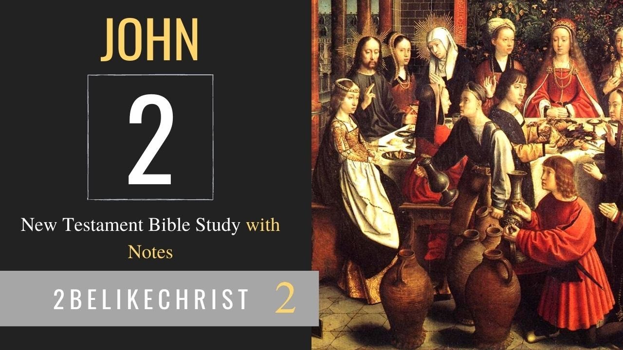 john-2-bible-study-with-notes-2belikechrist-youtube