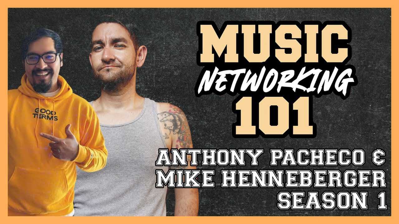 From Musician To Music Industry With Mike Henneberger & Anthony Pacheco | Music Networking 101 ...