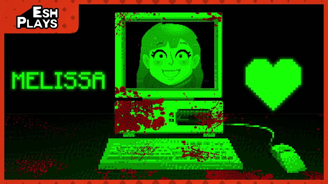I Love My Computer | Esh Plays MELISSA - YouTube
