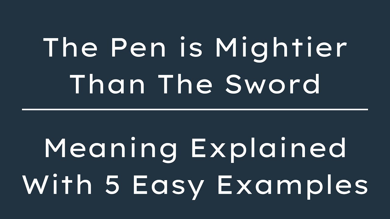Pen is Mightier than the Sword Meaning and Examples, Pen is Mightier ...
