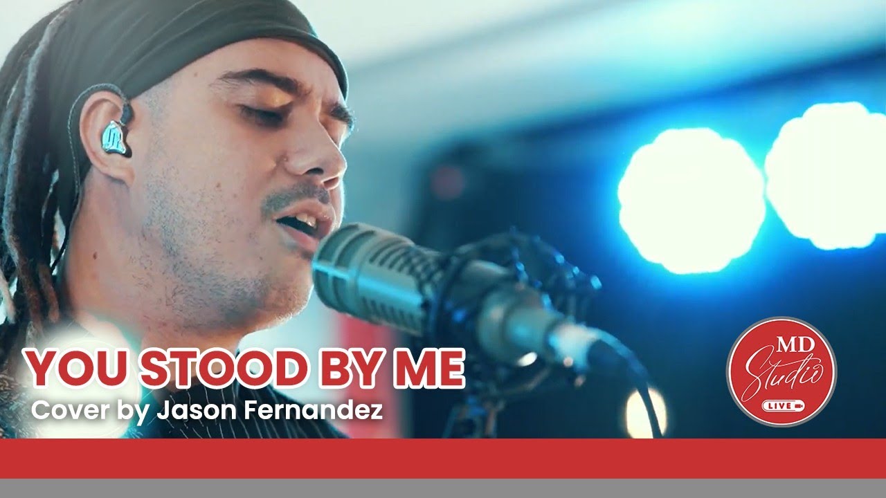 You Stood By Me cover by The Voice Philippines singer Jason Fernandez | MD Studio Live - YouTube